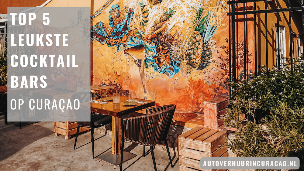 Top 5 leukste cocktail bars - Autoverhuur in Curacao
